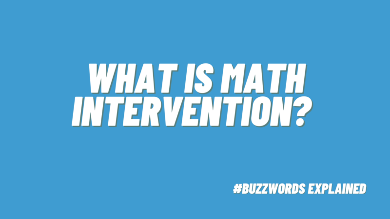 What Is Math Intervention? A Guide for Educators and Families