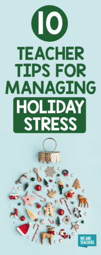 Holiday Stress Management - Tips for Teachers - WeAreTeachers
