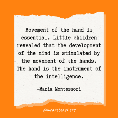 101 Inspirational Maria Montessori Quotes To Celebrate Education