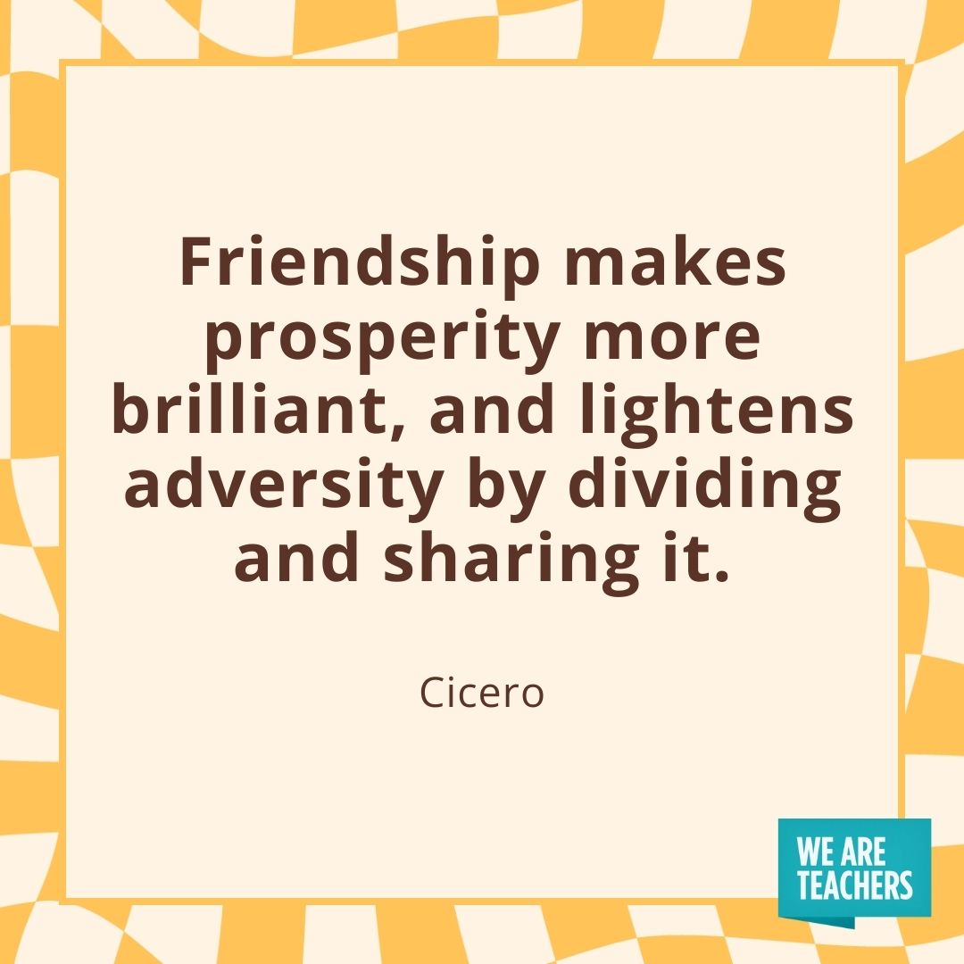 100 Friendship Quotes That Remind Us Why We're Better Together