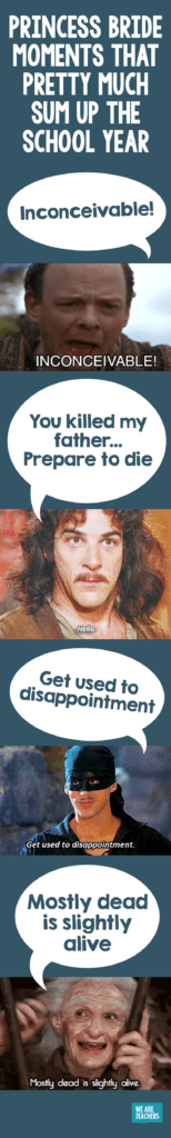8 Princess Bride Moments That Pretty Much Sum Up The School Year