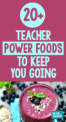 20+ Teacher Power Foods to Keep You Going - We Are Teachers