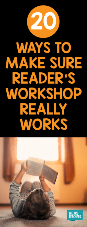20 Ways To Make Sure a Reader's Workshop Succeeds