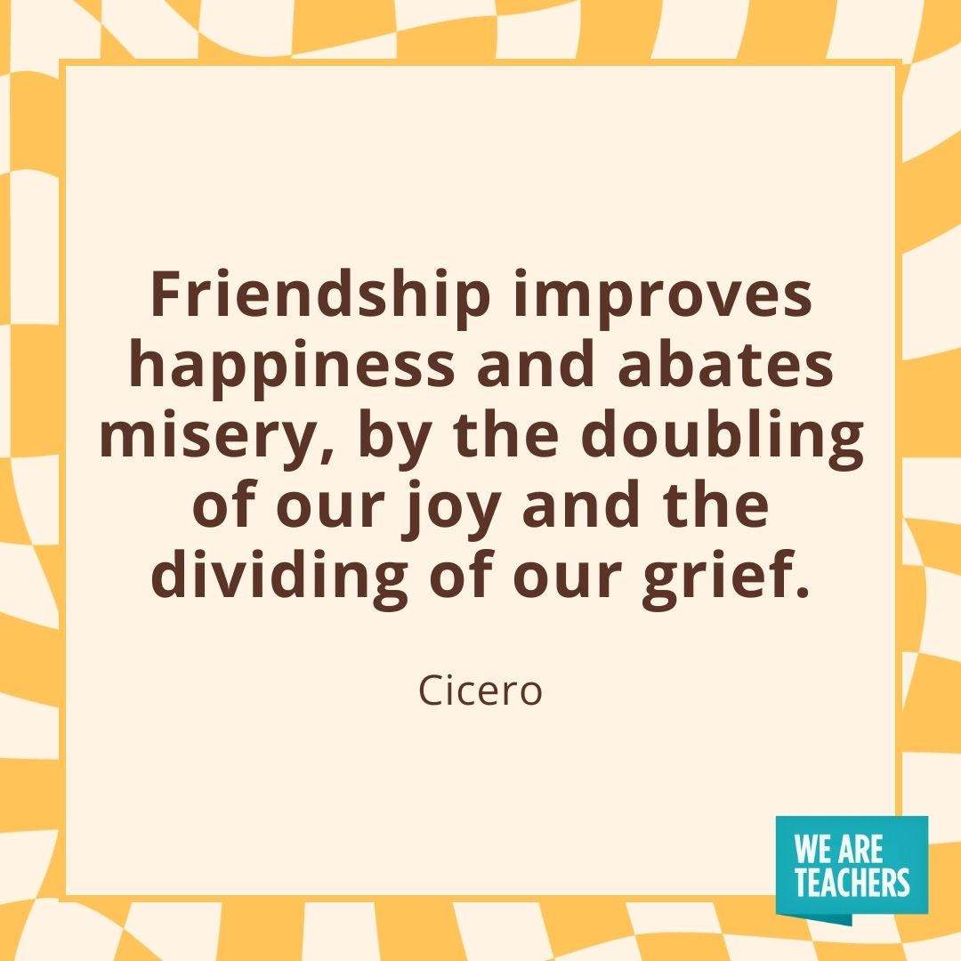 100 Friendship Quotes That Remind Us Why We're Better Together