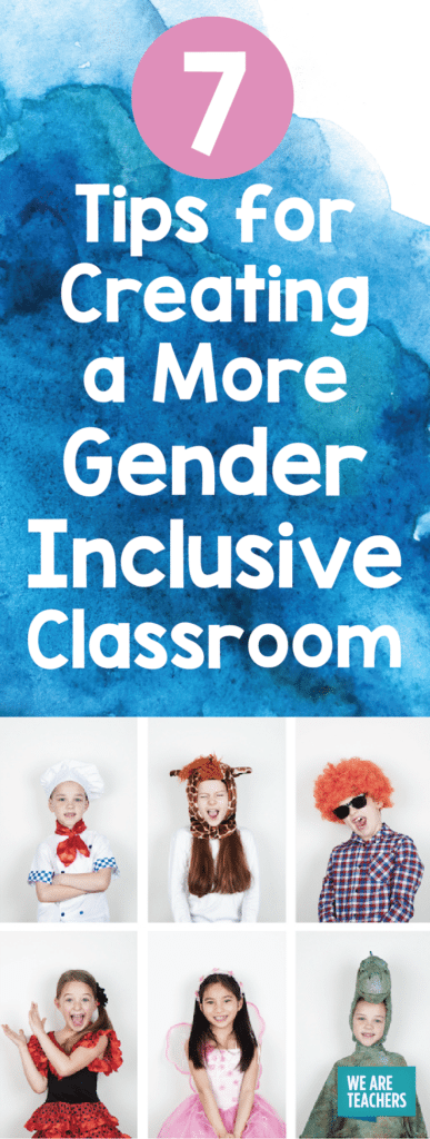 7 Tips for Creating a More Gender-Inclusive Classroom - We Are Teachers