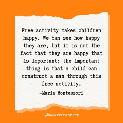 101 Inspirational Maria Montessori Quotes To Celebrate Education