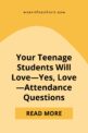 Your Teenage Students Will Love Attendance Questions