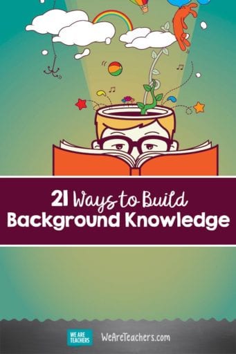 21 Ways To Build Background Knowledge—and Make Reading Skills Soar
