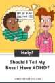 Help! I'm Teaching With ADHD—Should I Tell My Boss?
