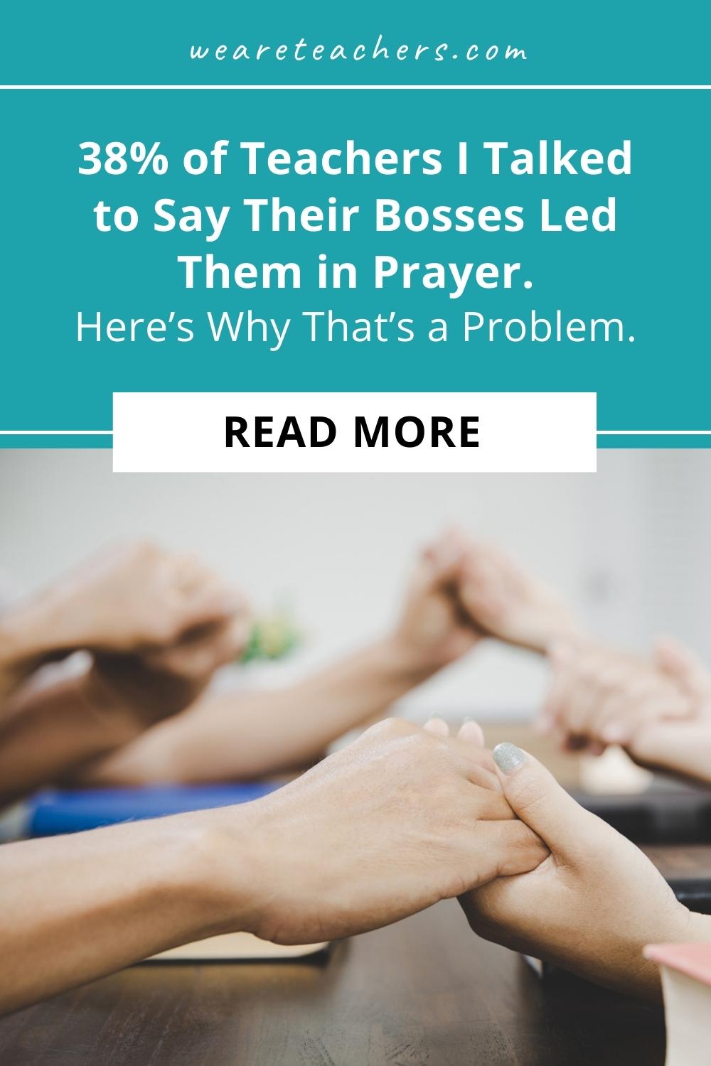 Teachers I Talked to Said Their Schools Led Them in Prayer