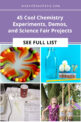 45 Cool Chemistry Experiments, Demos, and Science Fair Projects