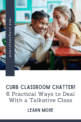 Curb Classroom Chatter! 6 Steps for How to Deal With a Talkative Class