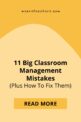 11 Classroom Management Mistakes (and How To Fix Them)