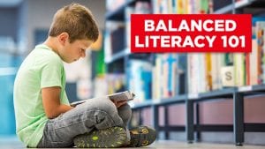 Balanced Literacy is About More Than Phonics vs. Whole Language
