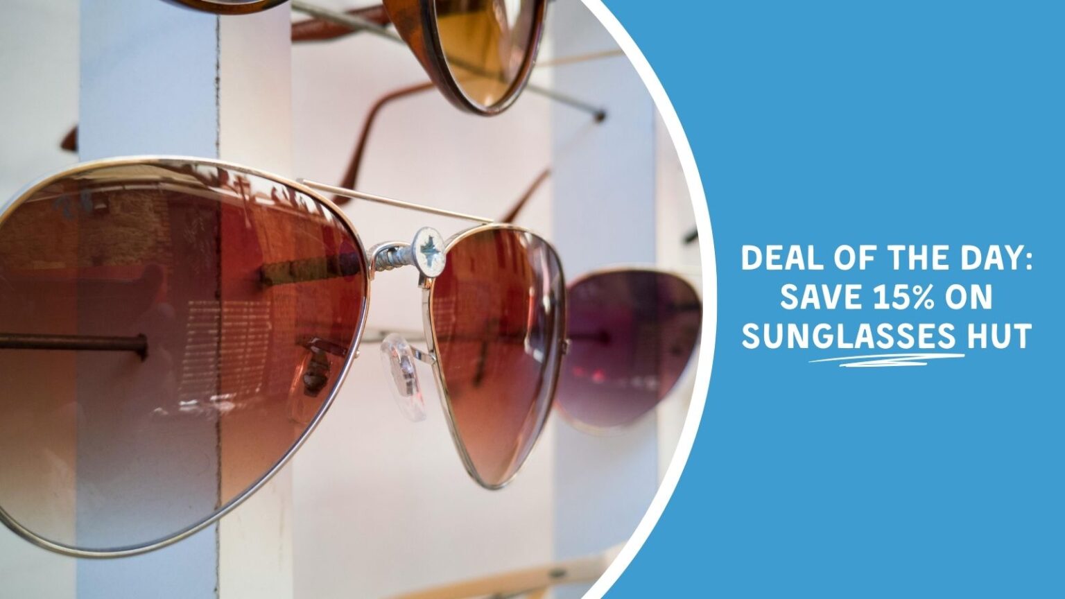 Deal of the Day: Save 15% on Sunglasses Hut - We Are Teachers