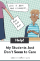Help! My Students Just Don't Seem to Care - We Are Teachers