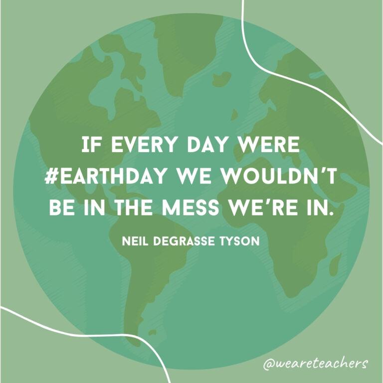 75 Earth Day Quotes To Inspire Appreciation of Our Planet