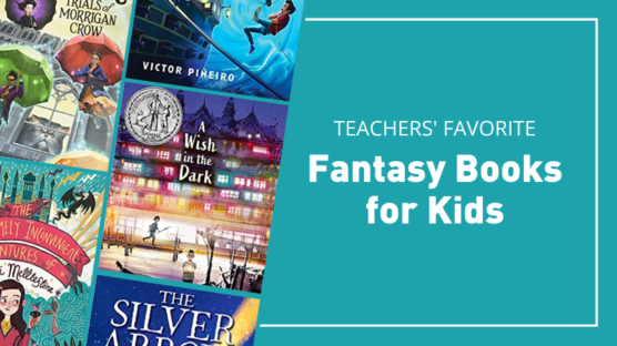 Fantasy Books for Kids: They Won't Be Able to Put Them Down