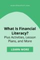 What Is Financial Literacy? Plus Activities, Lesson Plans, and More