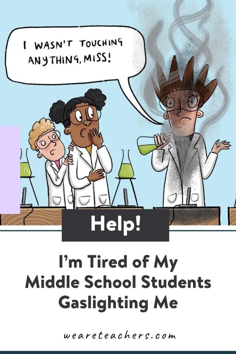 Help! I'm Tired of My Middle School Students Gaslighting Me