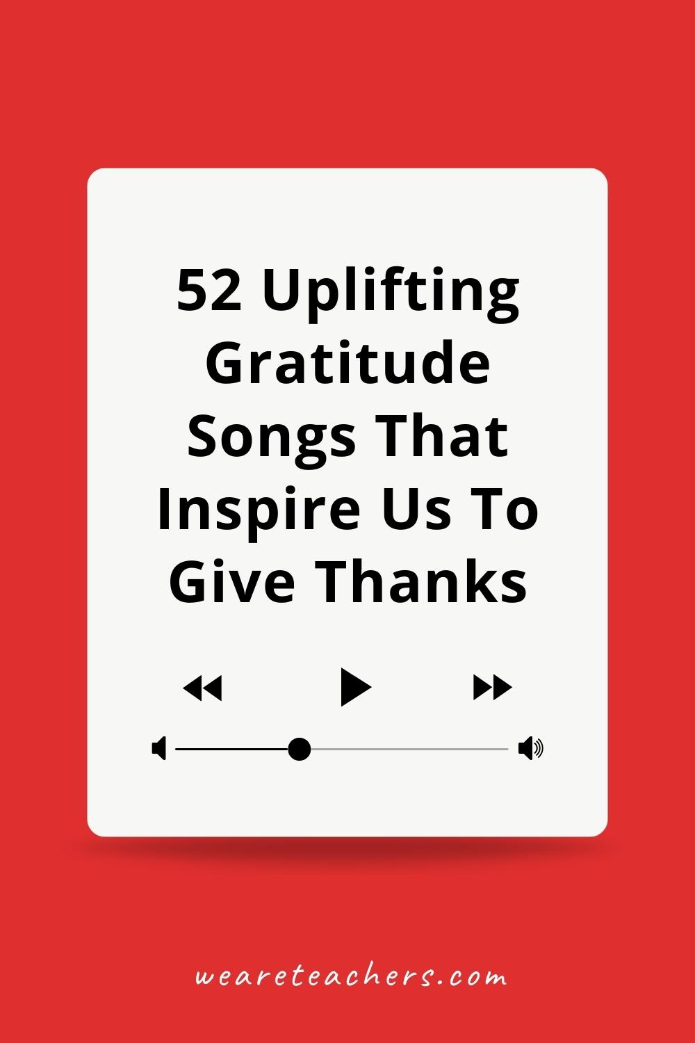52 Uplifting Gratitude Songs That Inspire Us To Give Thanks