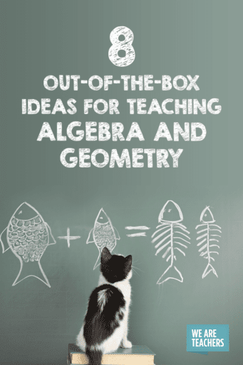Out-of-the-Box Ideas for Teaching Algebra and Geometry - WeAreTeachers