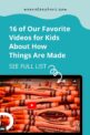 16 of Our Favorite Videos for Kids About How Things Are Made
