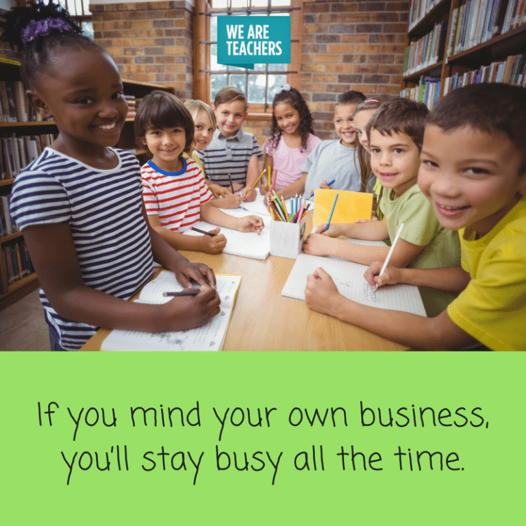 12 Clever Teacher Sayings to Help Kids Mind Their Own Business