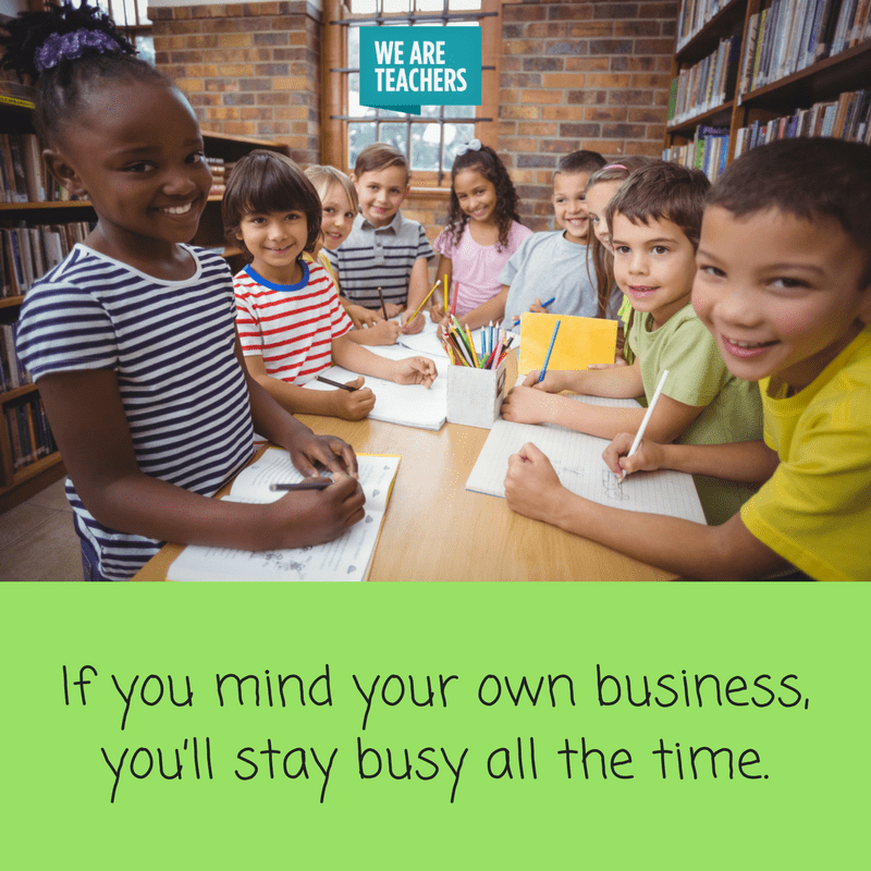 12 Clever Teacher Sayings to Help Kids Mind Their Own Business