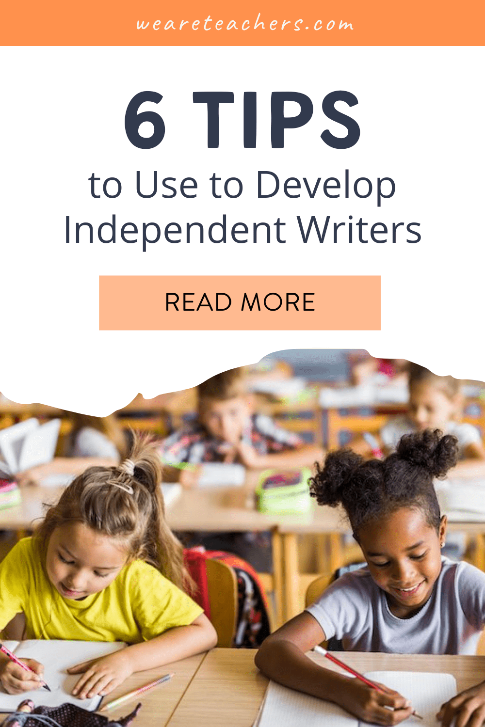 6 Tips and Practices I Use to Develop Independent Writers