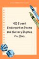 40 Sweet Kindergarten Poems and Nursery Rhymes for Kids