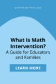What Is Math Intervention? A Guide for Educators and Families