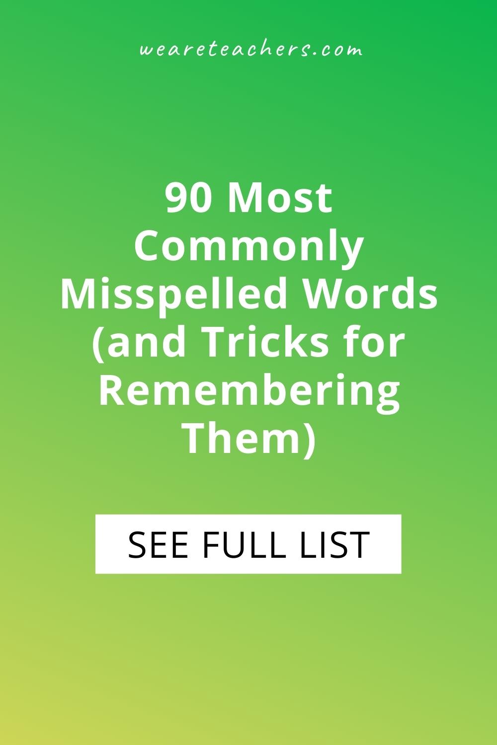 List of Commonly Misspelled Words and Tricks for Remembering Them