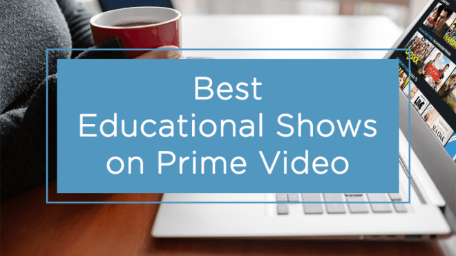 30 Best Educational Shows Streaming on Amazon Prime