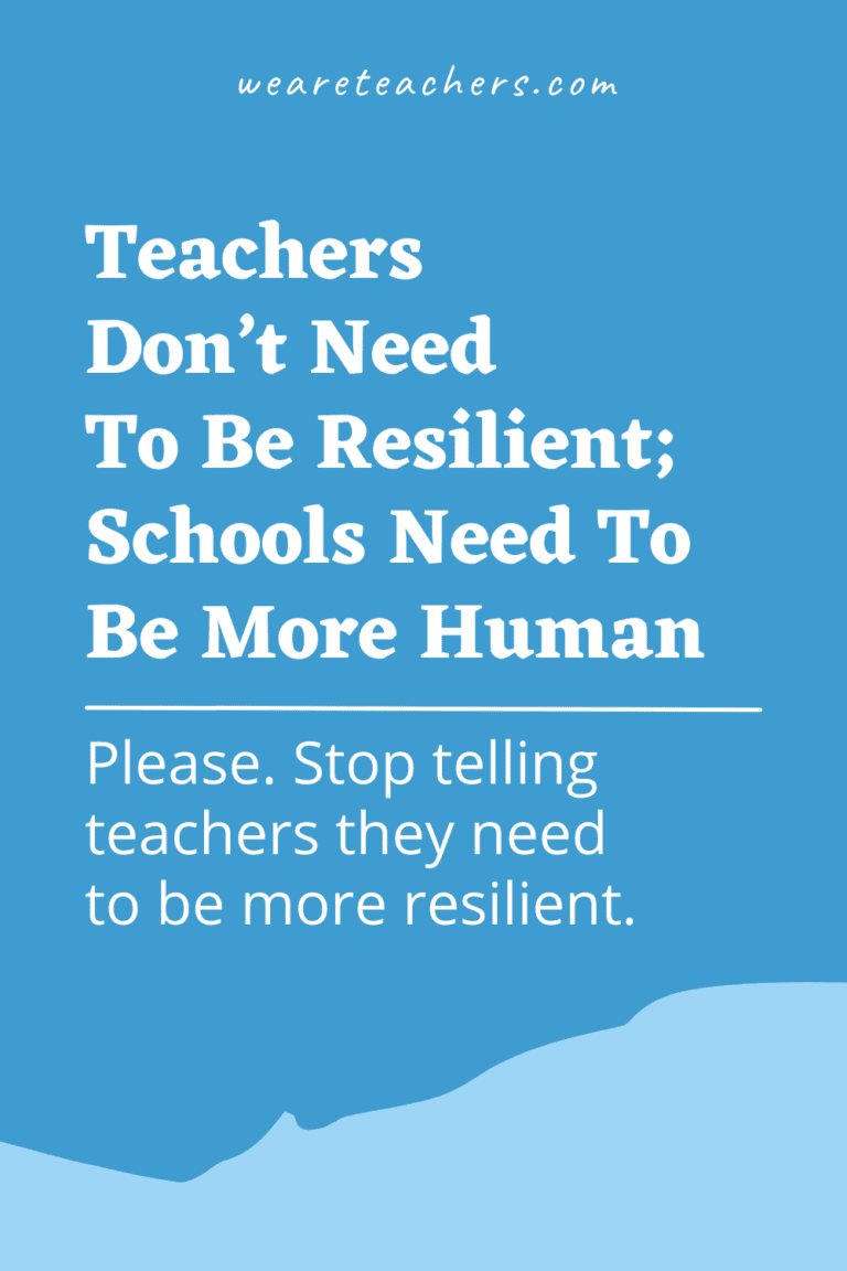 Teacher Resiliency Isn’t What’s Needed in Education Today