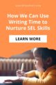 How We Can Use Writing Time to Nurture SEL Skills - We Are Teachers