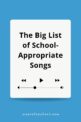 The Big List of School-Appropriate Songs To Keep Kids Motivated