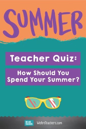 Quiz: How Should You Spend Your Teacher Summer?