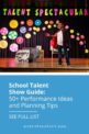 50+ Unique School Talent Show Ideas, Plus How-To Tips and More