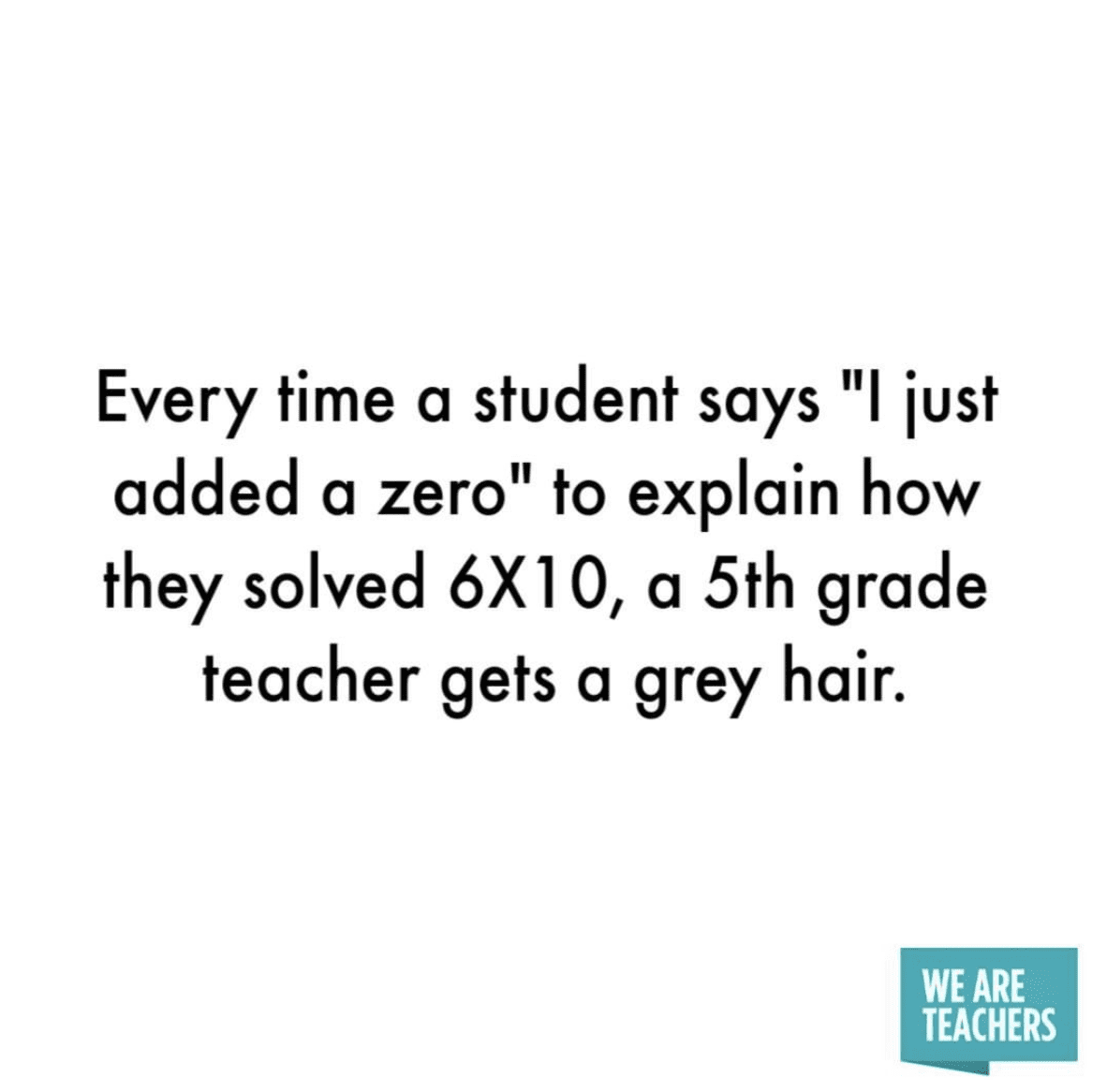 18 Math Teacher Memes That Just Make Sense - We Are Teachers