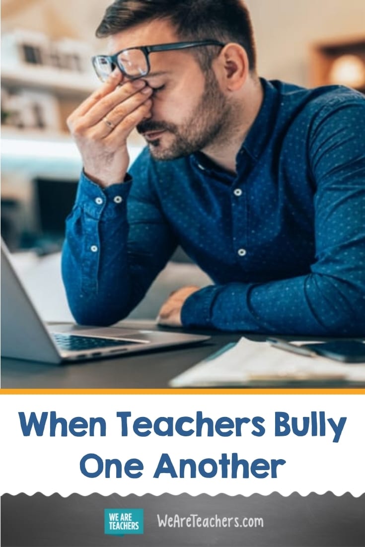 Teacher-on-Teacher Bullying: How to Recognize & Cope