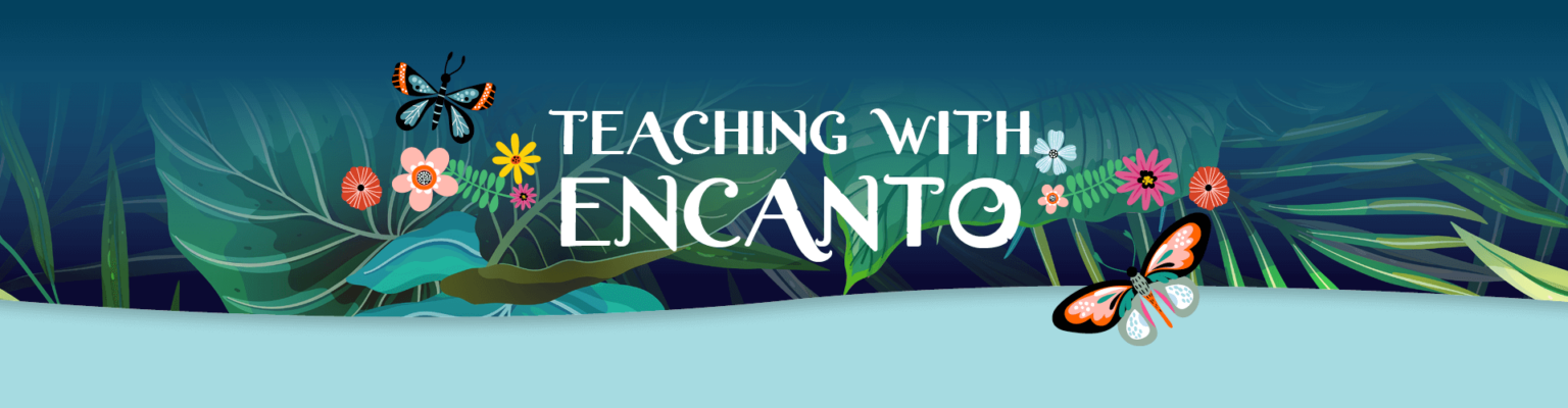 Teaching with Encanto - We Are Teachers
