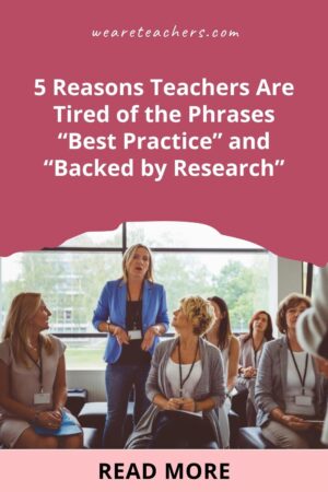 5 Reasons Teachers Are Tired of Hearing "Best Practice"