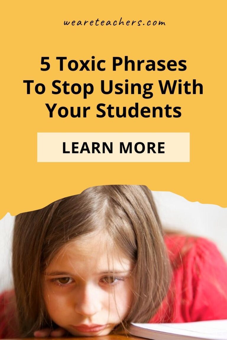 5 Toxic Phrases to Stop Using in the Classroom - WeAreTeachers