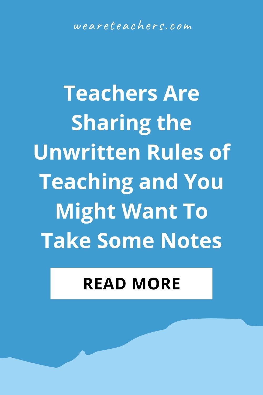 Teachers Share the Unwritten Rules of Teaching