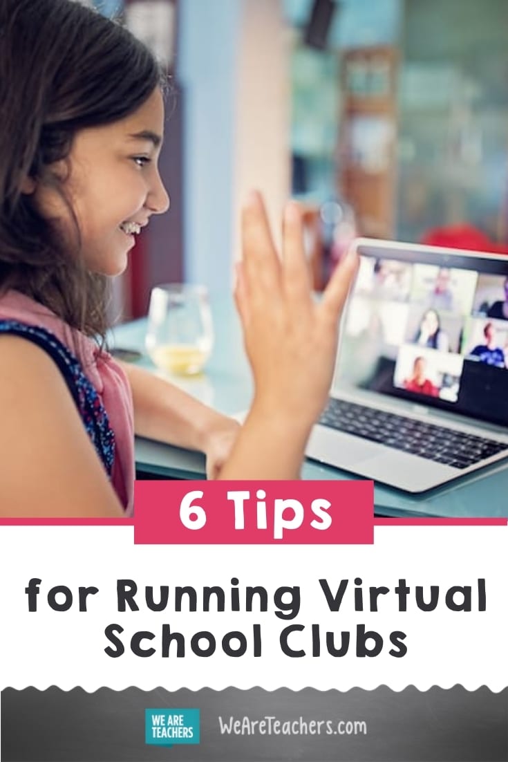 6 Tips for Running Virtual School Clubs - We Are Teachers