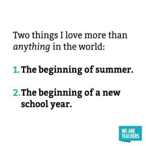 These 34 Summer Teacher Memes Make Us Feel Seen - We Are Teachers