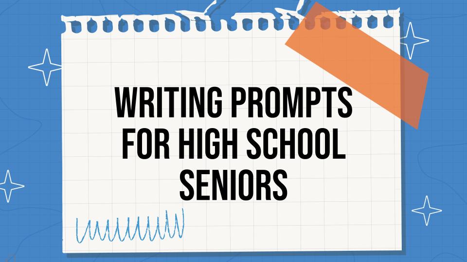 100 Interesting Writing Prompts for High School - June 2025