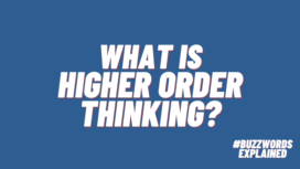 What Is Higher-Order Thinking? An Overview for Educators