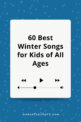 60 Best Winter Songs for Kids of All Ages